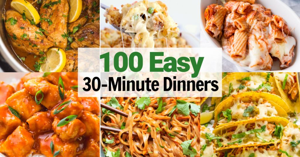 100 Best Easy Dinner Recipes (30 Minutes or Less!) - Kindly Unspoken