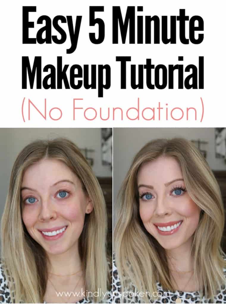 5 Minute Makeup (No Foundation Makeup Tutorial) - Kindly Unspoken