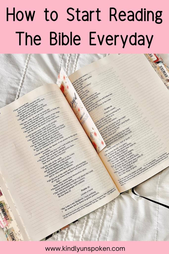 How to Start Reading the Bible Daily - 5 Practical Tips - Kindly Unspoken